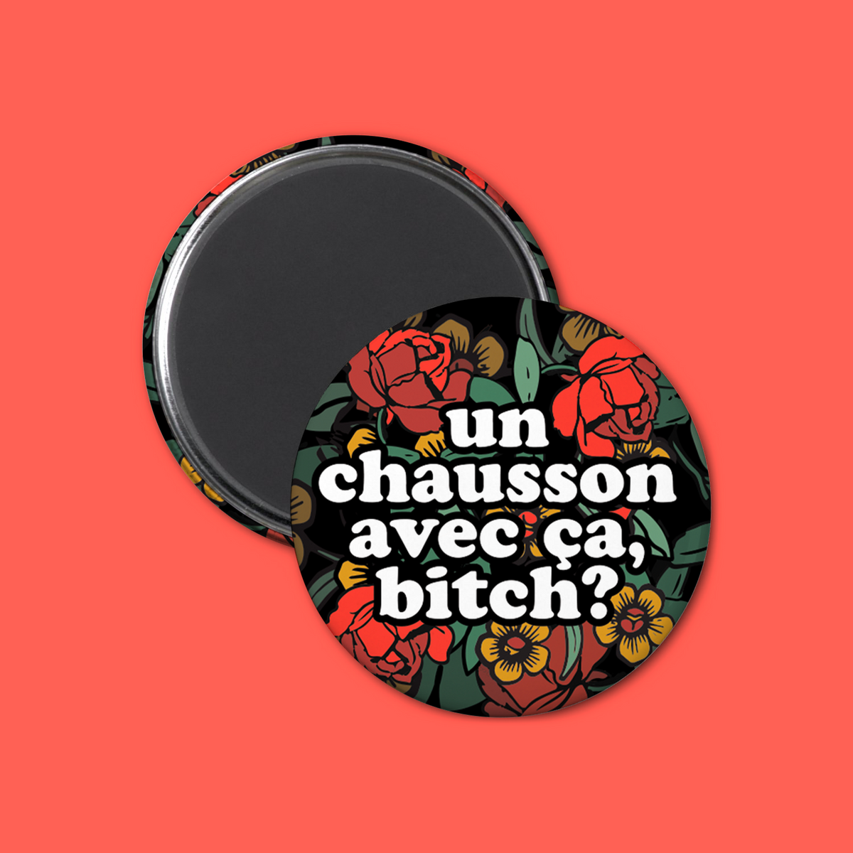 Aimant | Un chausson avec ça, bitch? – Oui Manon